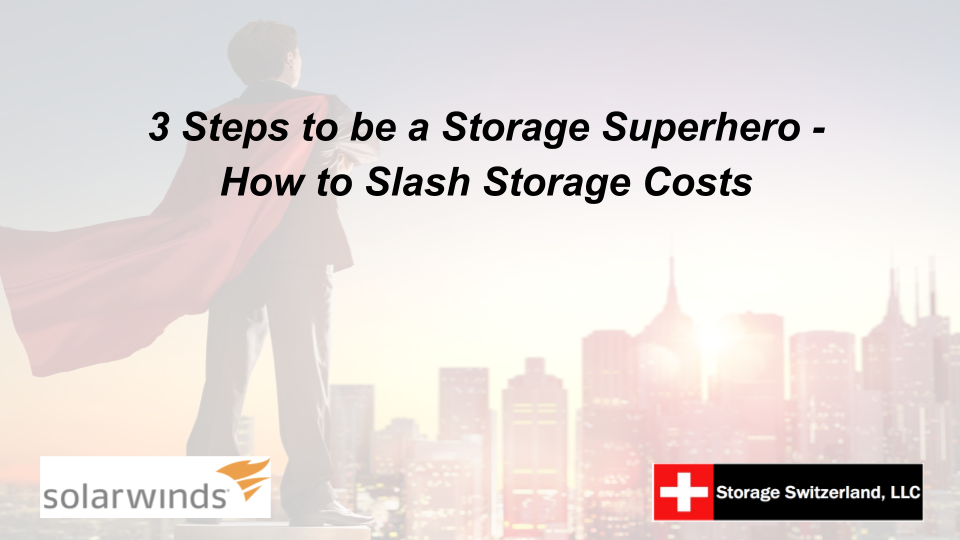 SlideShare: 3 Steps to be a Storage Superhero – How to Slash Storage ...